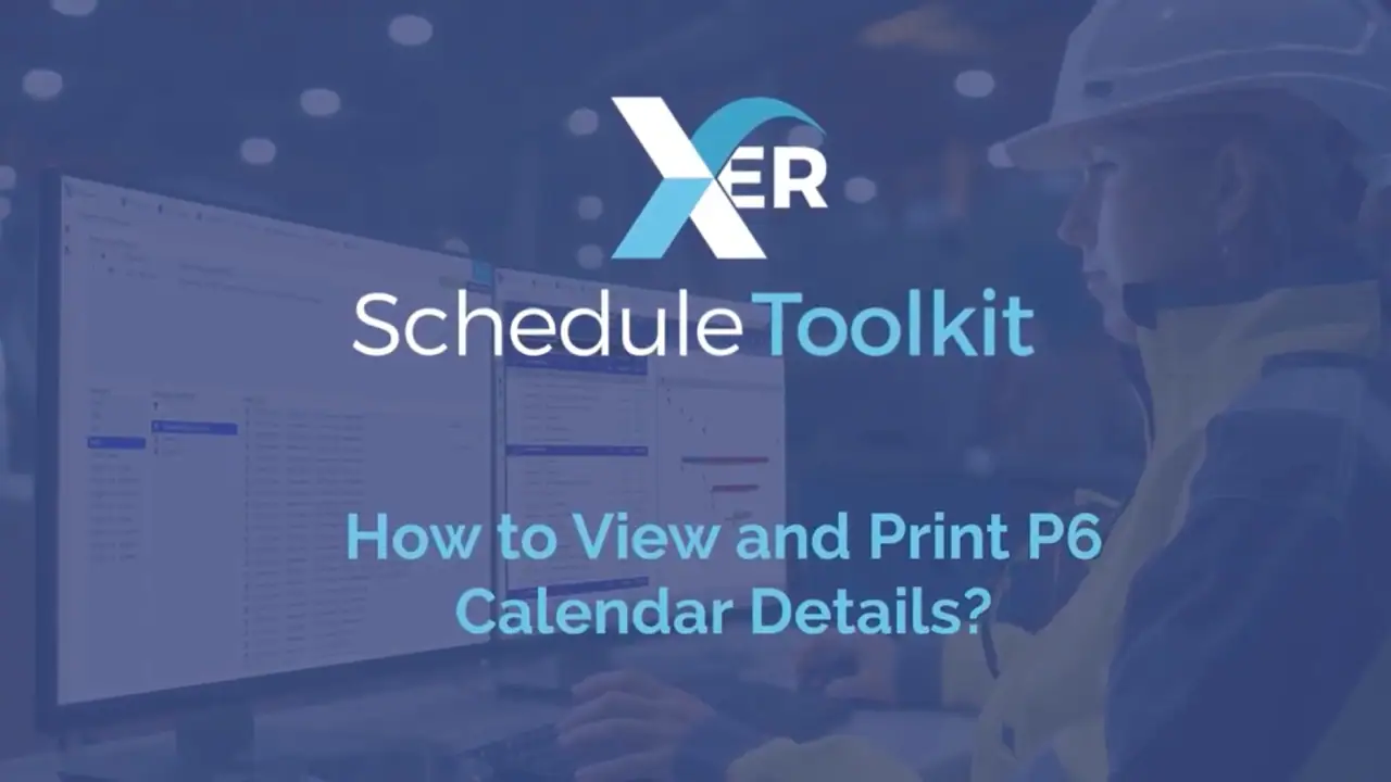 How to View and Print P6 Calendar Details - XER Schedule Toolkit