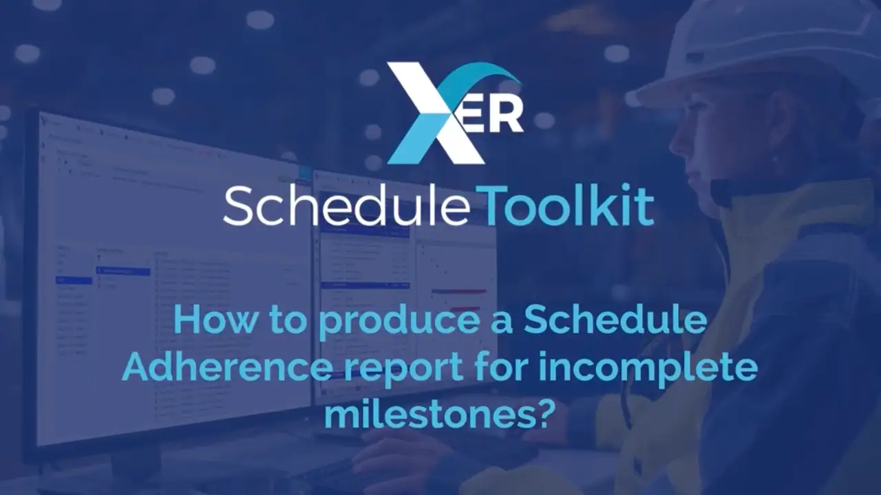 Schedule Adherence Reports | Milestones | XER Schedule Toolkit